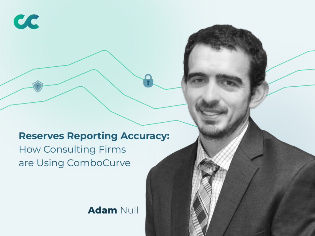 Reserves Reporting Accuracy: How Consultants Use ComboCurve